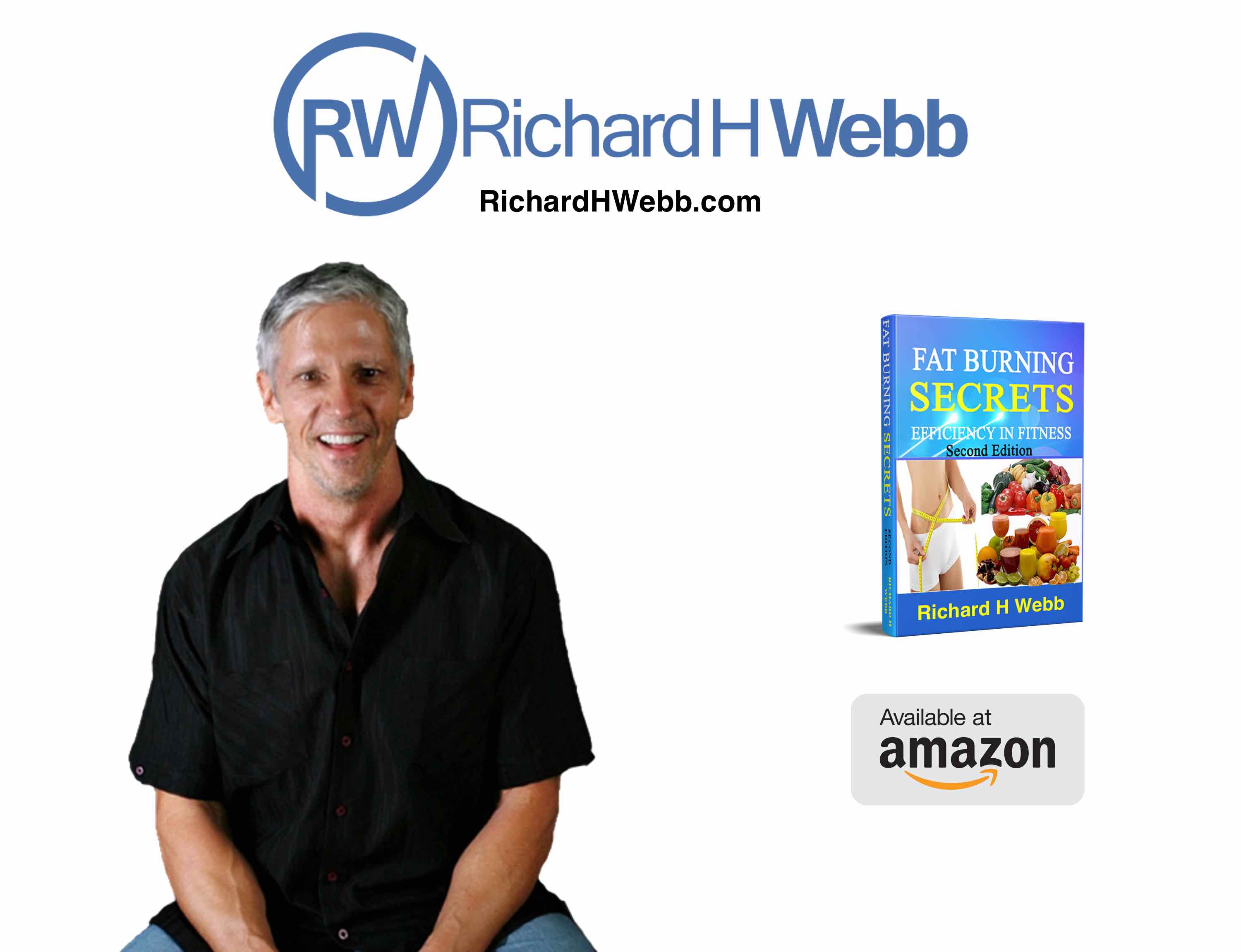 Richard H Webb Redefines Being Fit Over 50 With "2 Minutes to a Better ...