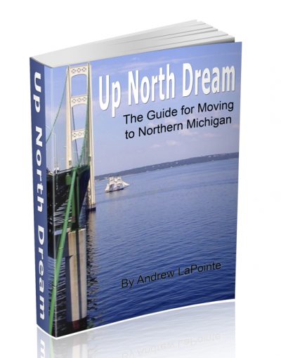 Up North Dream – The Guide to Moving to Northern Michigan now published ...